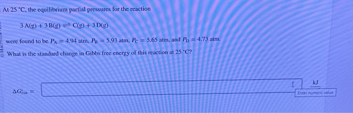Solved At 25∘C, the equilibrium partial pressures for the | Chegg.com