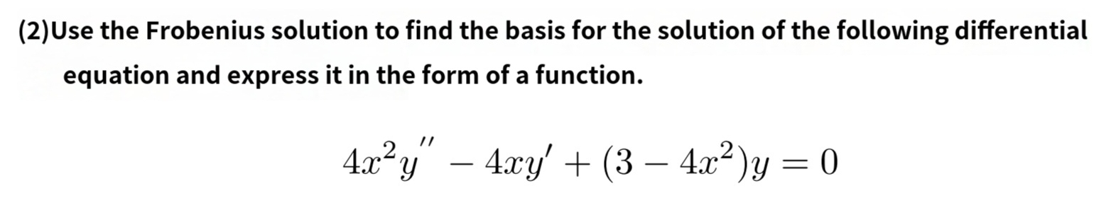 Solved (2)Use the Frobenius solution to find the basis for | Chegg.com