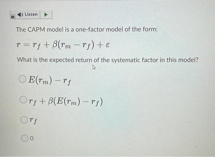 Solved Listen The CAPM model is a one-factor model of the | Chegg.com