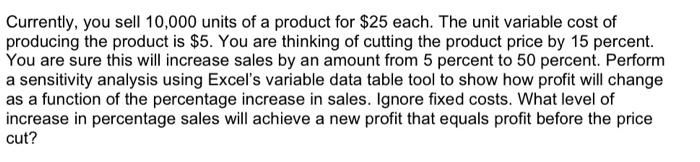 Solved Currently, you sell 10,000 units of a product for $25 | Chegg.com