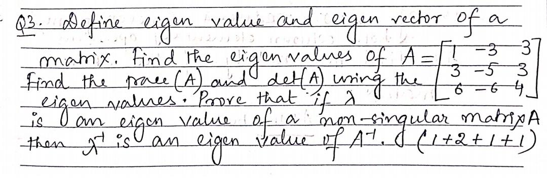 Solved Q3. ﻿Define eigen value and eigen vector of a matrix. | Chegg.com