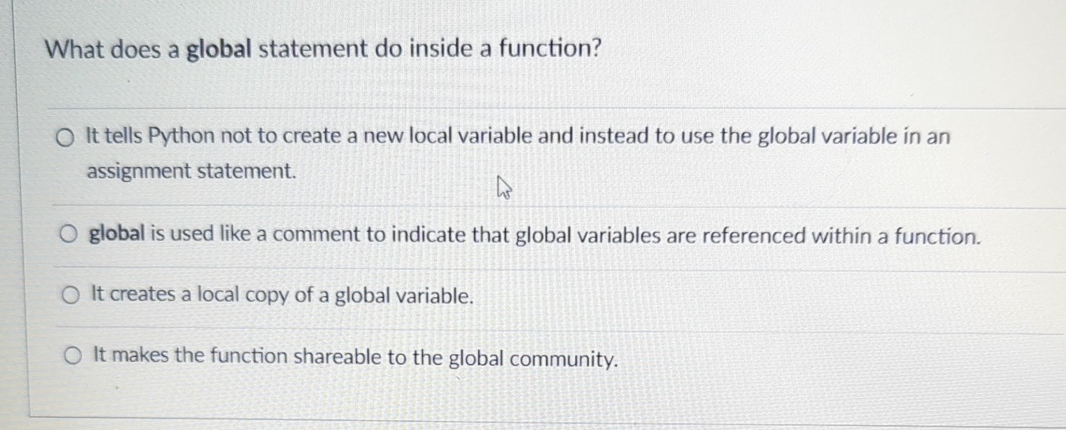 Solved What does a global statement do inside a function?It | Chegg.com