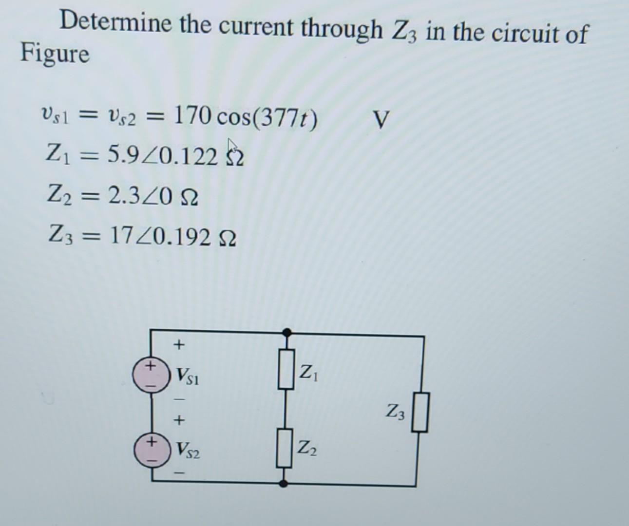 Solved Determine the current through Z3 in the circuit of | Chegg.com