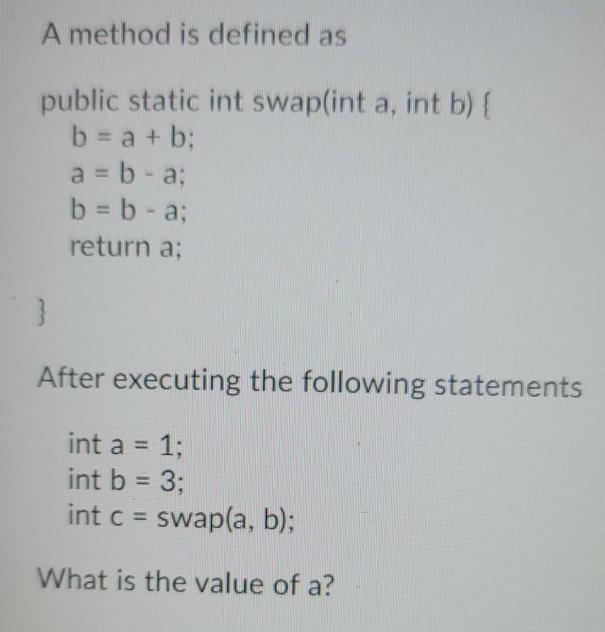 Solved A method is defined as public static int swap(int a, | Chegg.com