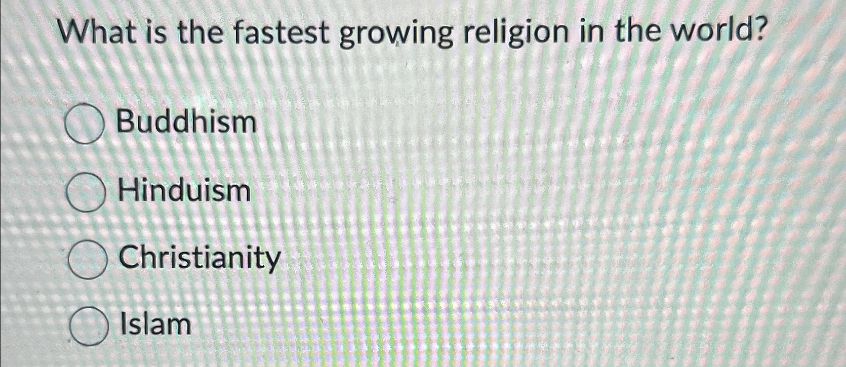 Solved What is the fastest growing religion in the | Chegg.com