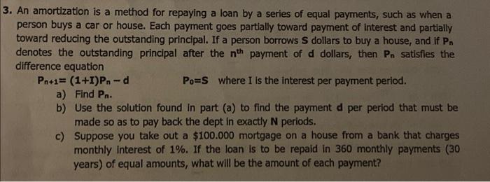 An amortization is a method for repaying a loan by a | Chegg.com