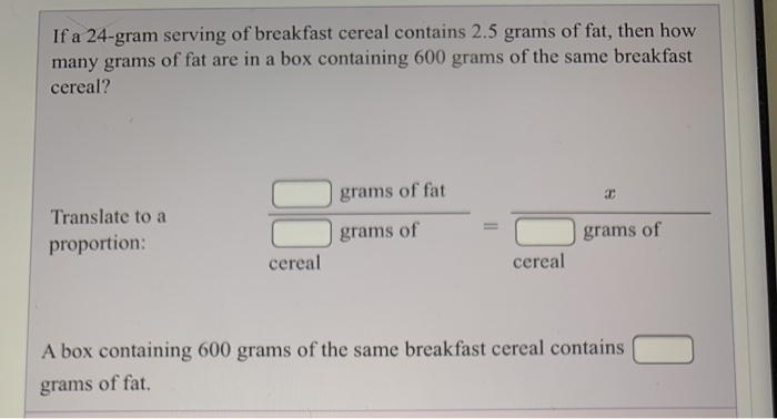 Solved If a 24-gram serving of breakfast cereal contains 2.5 | Chegg.com