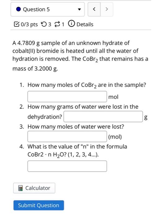 Solved A 4.7809 g sample of an unknown hydrate of cobalt(II) | Chegg.com