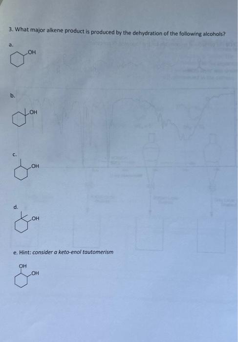 Solved 3. What major alkene product is produced by the | Chegg.com