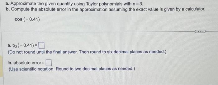 Solved a. Approximate the given quantity using Taylor | Chegg.com