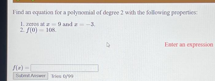 Solved Find an equation for a polynomial of degree 2 with | Chegg.com