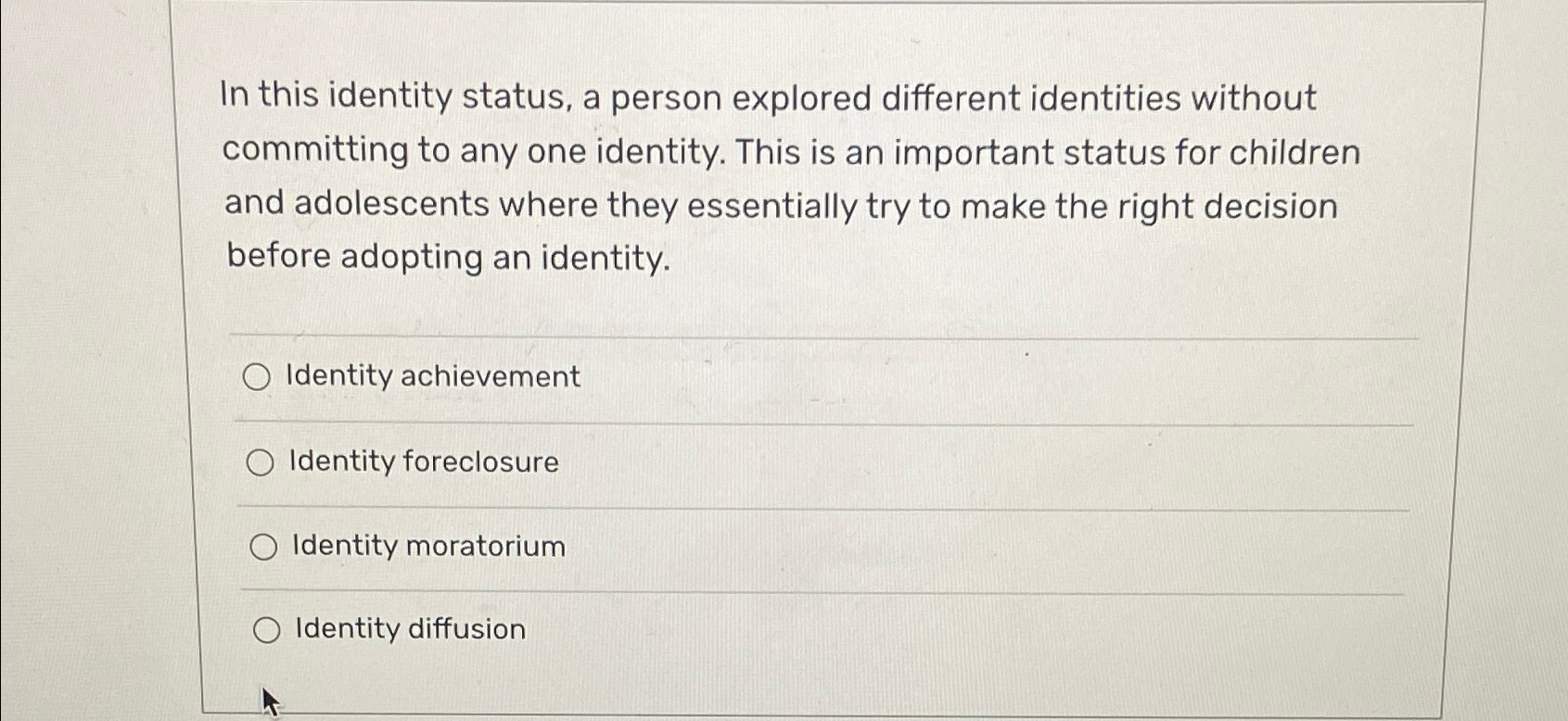 Solved In this identity status, a person explored different | Chegg.com