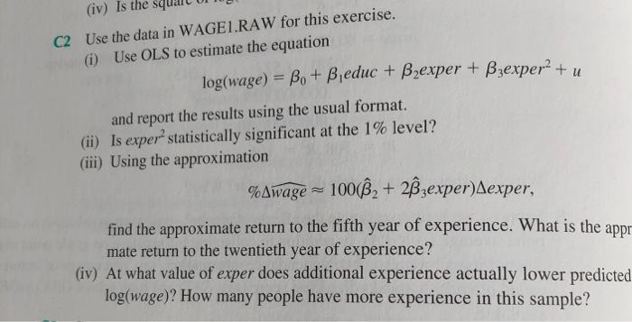 . (iv) Is the squait un C2 Use the data in WAGE1.RAW | Chegg.com