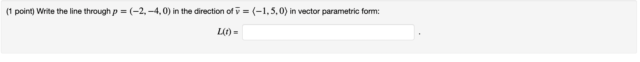 Solved ( 1 ﻿point) ﻿Write the line through p=(-2,-4,0) ﻿in | Chegg.com