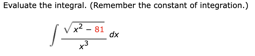 Solved Evaluate the integral. (Remember the constant of | Chegg.com