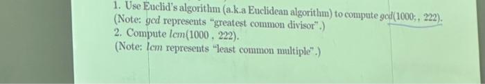 Solved 1. Use Euclid's algorithm (a.k.a Euclidean algorithm) | Chegg.com