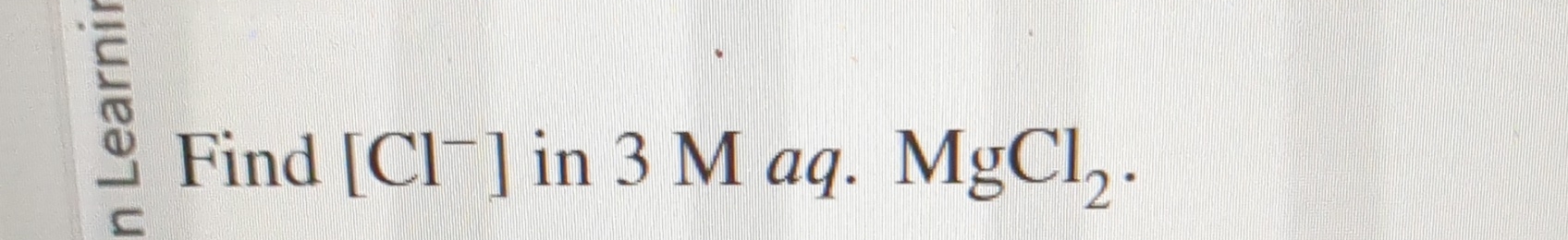 Solved Find Cl-in 3M ﻿aq. MgCl2. | Chegg.com
