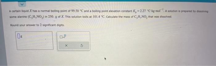 Solved A certain liquid X has a normal boiling point of | Chegg.com