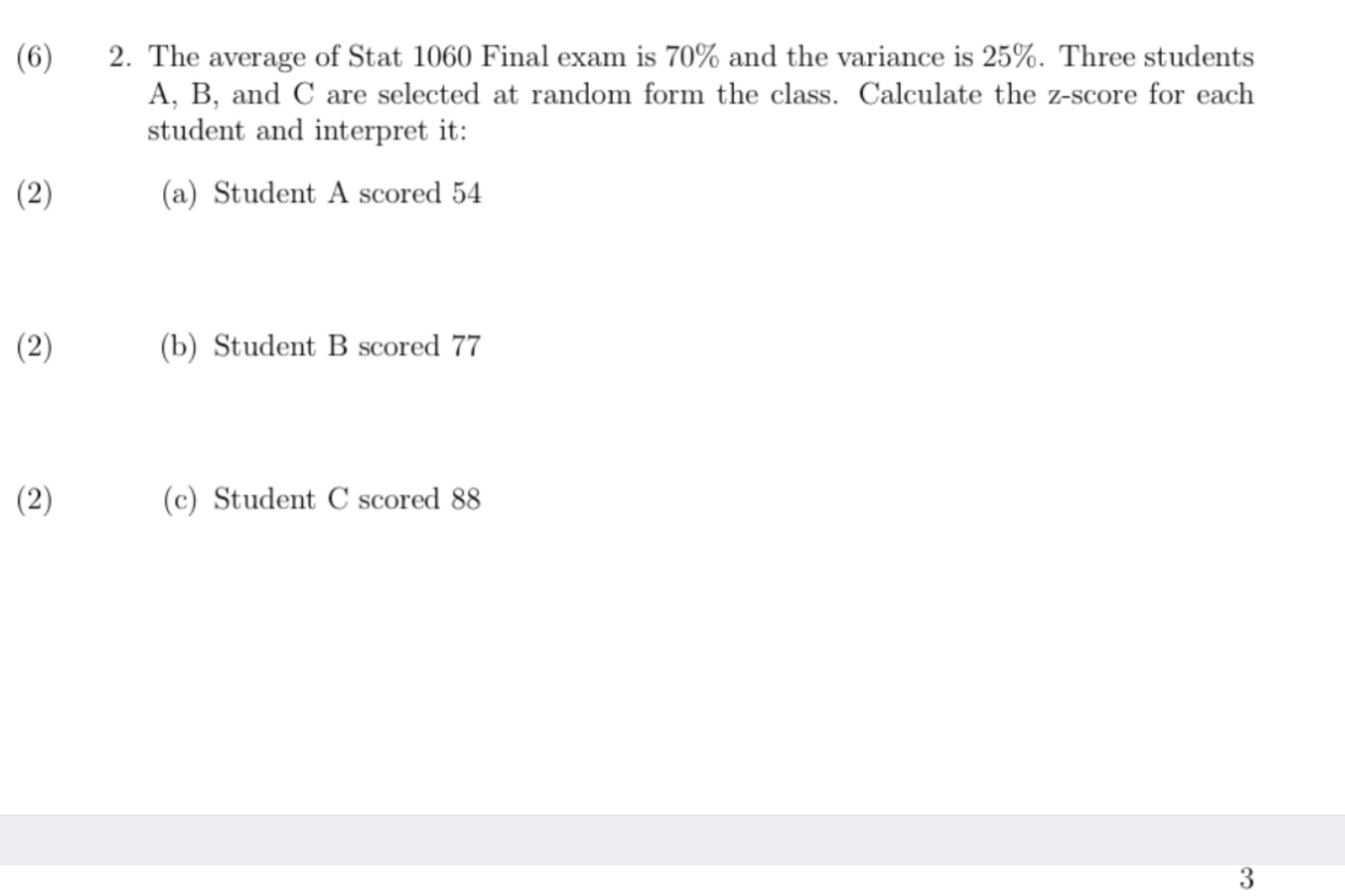 Solved (6) 2. ﻿The average of Stat 1060 ﻿Final exam is 70% | Chegg.com