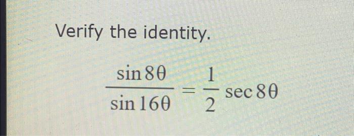 Solved Verify the identity. sin 80 sin 160 1 2 sec 80 | Chegg.com