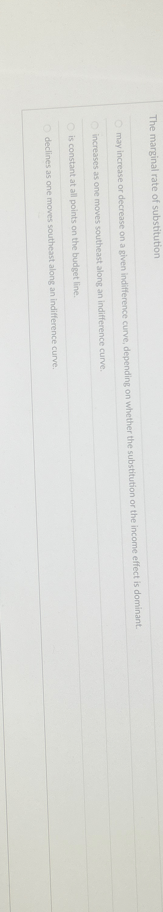 Solved The marginal rate of substitutionmay increase or | Chegg.com