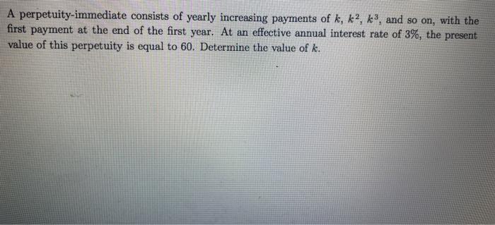 Solved A perpetuity-immediate consists of yearly increasing | Chegg.com
