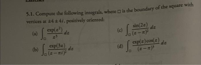 [Solved]: 5.1. Compute the following integrals, where is th