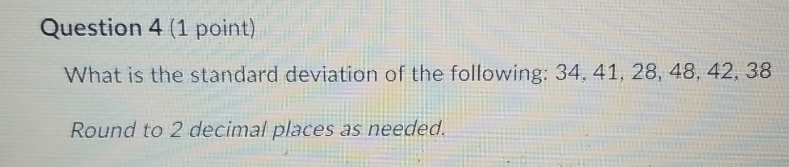 Solved Question 4 (1 ﻿point)What is the standard deviation | Chegg.com