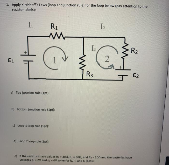 Solved 1. Apply Kirchhoff's Laws (loop and junction rule) | Chegg.com