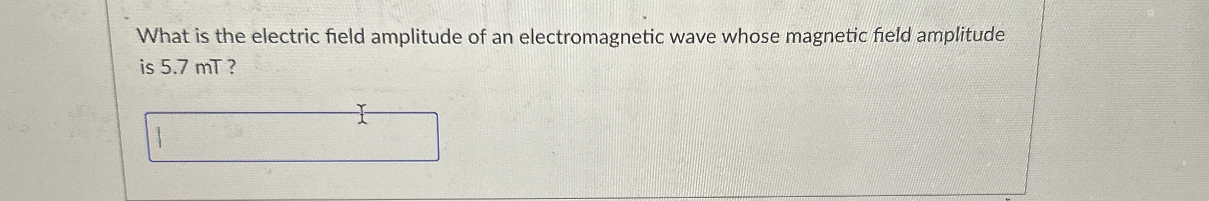 Solved What is the electric field amplitude of an | Chegg.com
