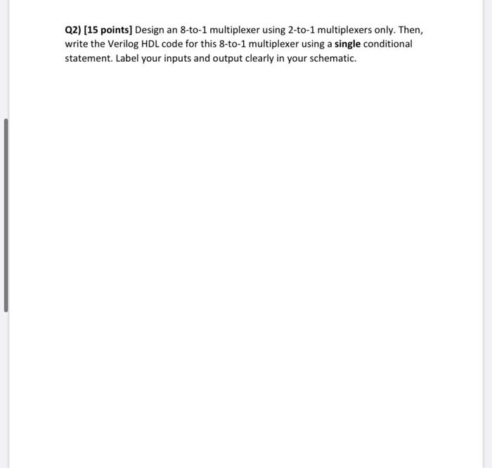Solved Q2) (15 points) Design an 8-to-1 multiplexer using | Chegg.com