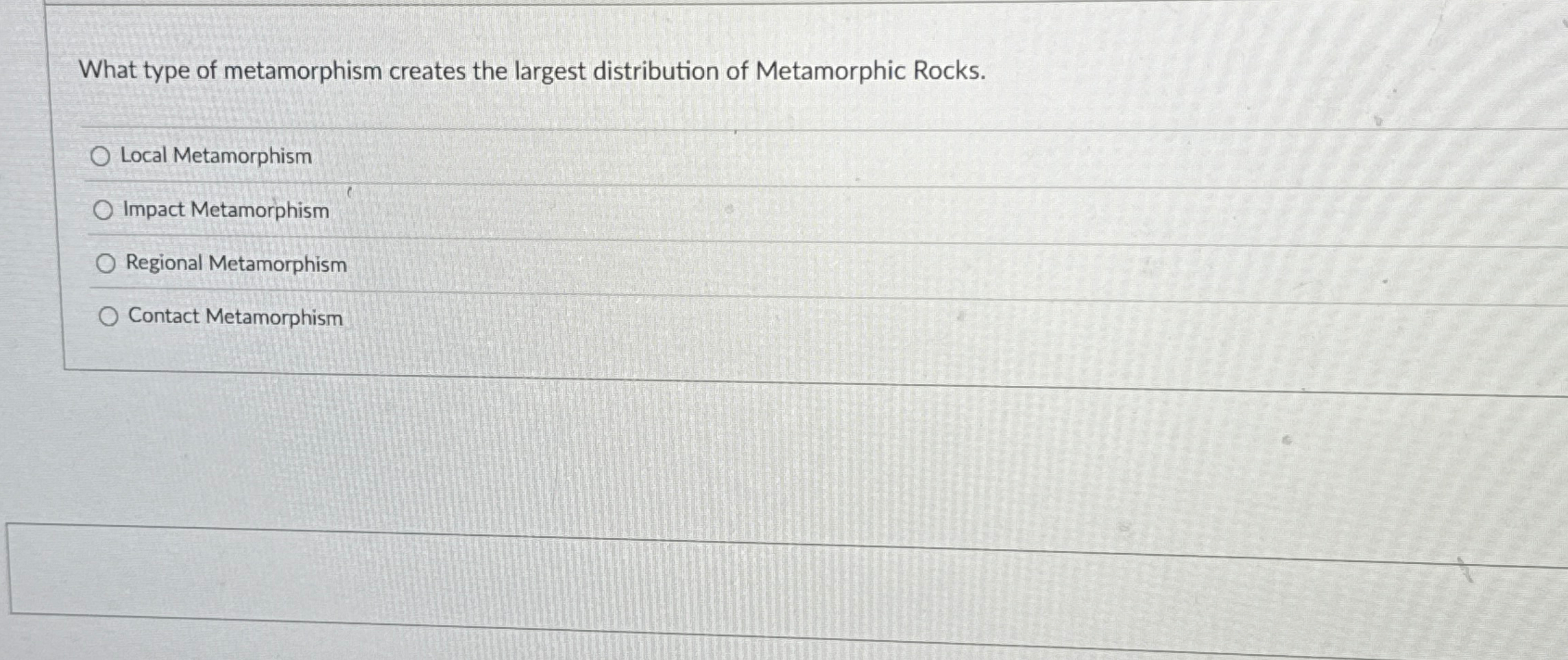 Solved What type of metamorphism creates the largest | Chegg.com