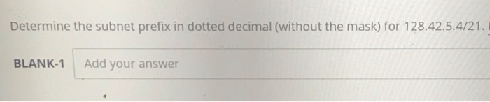 Solved Determine the subnet prefix in dotted decimal | Chegg.com