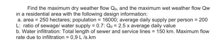 Solved Find the maximum dry weather flow Qd, and the maximum | Chegg.com