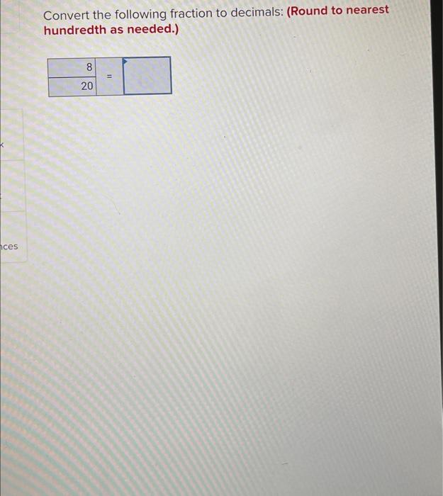 Solved Convert the following fraction to decimals: (Round to | Chegg.com
