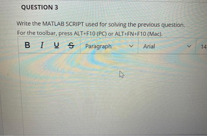 Solved QUESTION 3 Write the MATLAB SCRIPT used for solving | Chegg.com