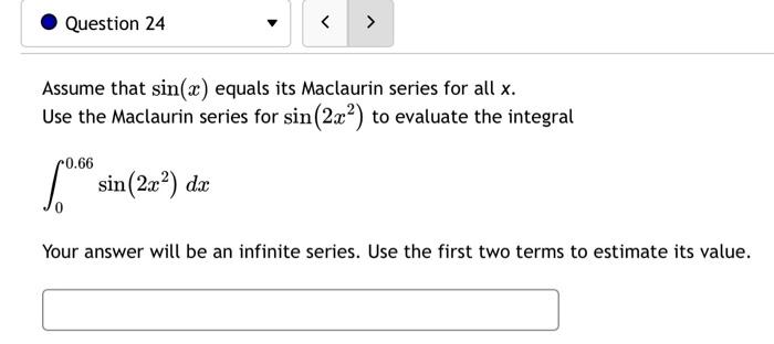 Solved Assume that sin(x) equals its Maclaurin series for | Chegg.com
