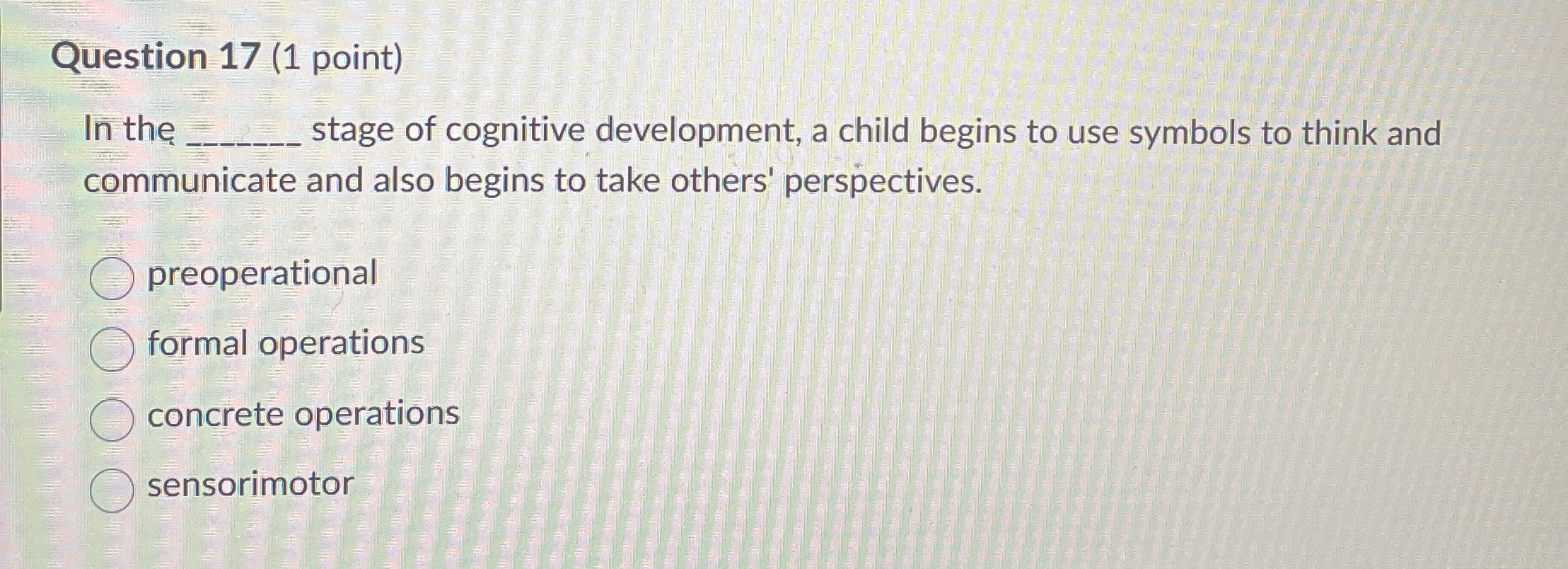 Solved Question 17 (1 ﻿point)In the ﻿stage of cognitive | Chegg.com