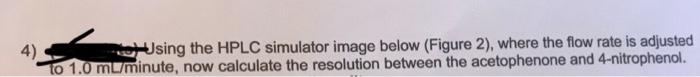 4) 4) 1.0 mL minute, now calculate the resolution | Chegg.com