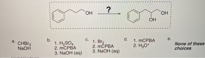 Solved ? OH OH OH b. C. a. e. CHBT3 NaOH d. 1. mCPBA 2. H30* | Chegg.com