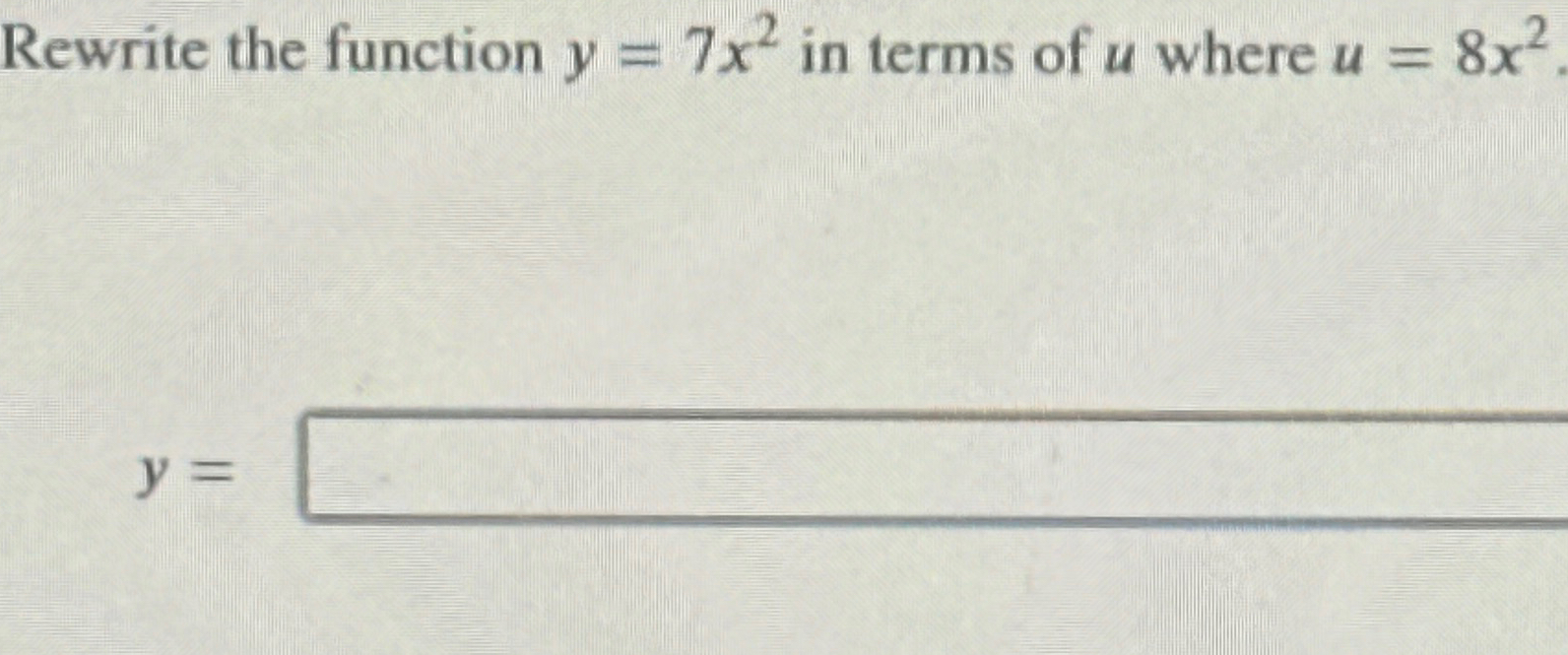 Solved Rewrite the function y=7x2 ﻿in terms of u ﻿where | Chegg.com