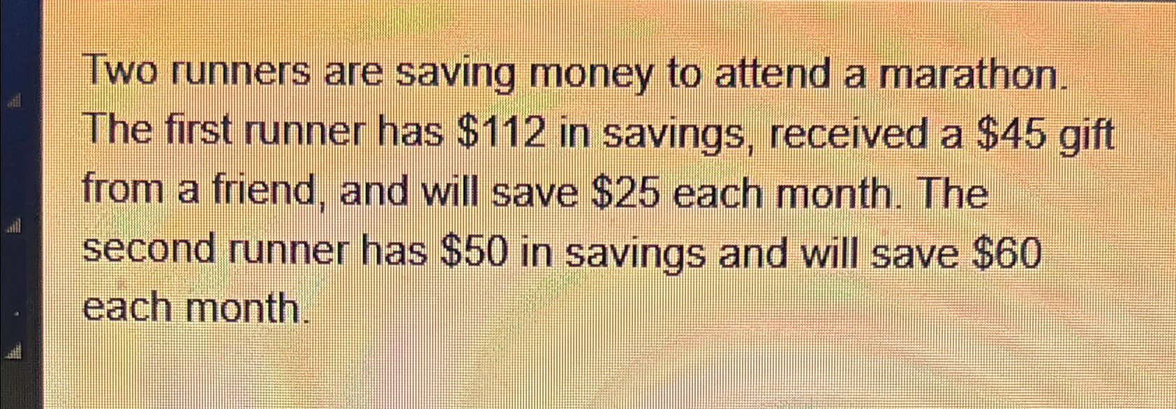 Solved Two runners are saving money to attend a marathon. | Chegg.com