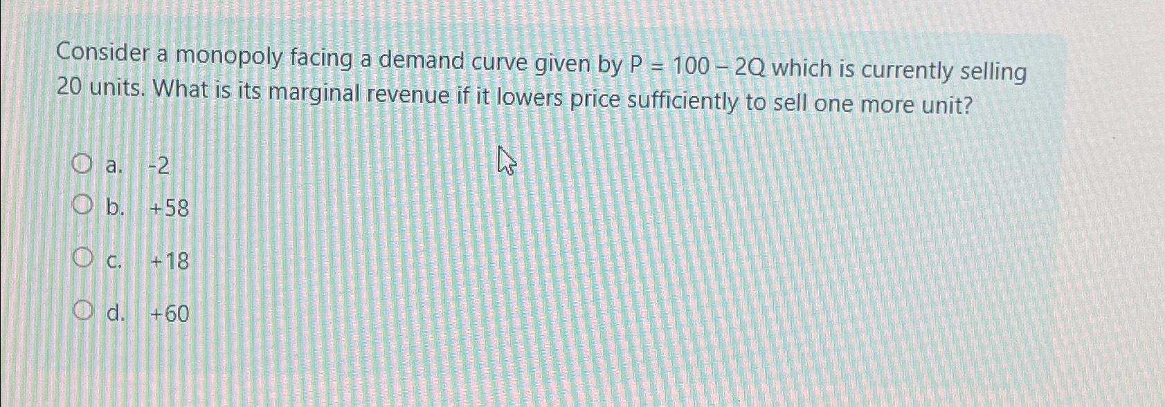 Solved Consider a monopoly facing a demand curve given by | Chegg.com Solved Consider a monopoly facing a demand curve given by | Chegg.com