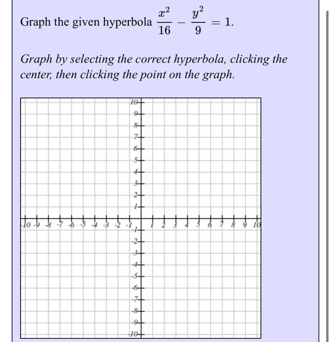 Graph the given hyperbola 16x2−9y2=1. Graph by | Chegg.com