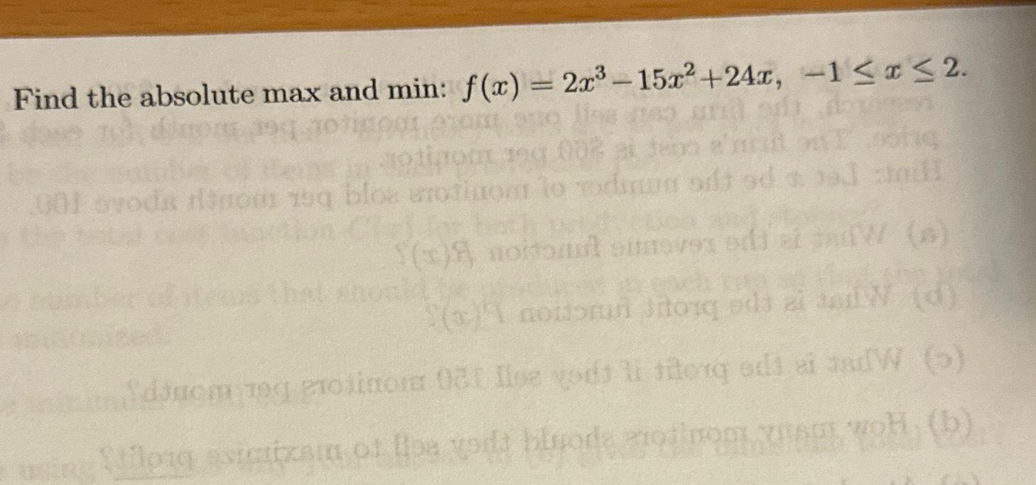 Solved Find the absolute max and | Chegg.com