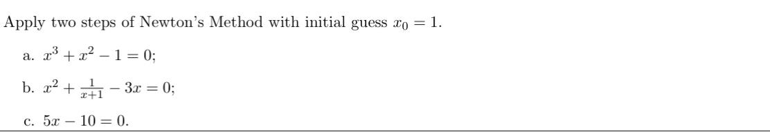 Solved Apply two steps of Newton's Method with initial guess | Chegg.com