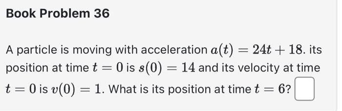 Solved A particle is moving with acceleration a(t)=24t+18. | Chegg.com