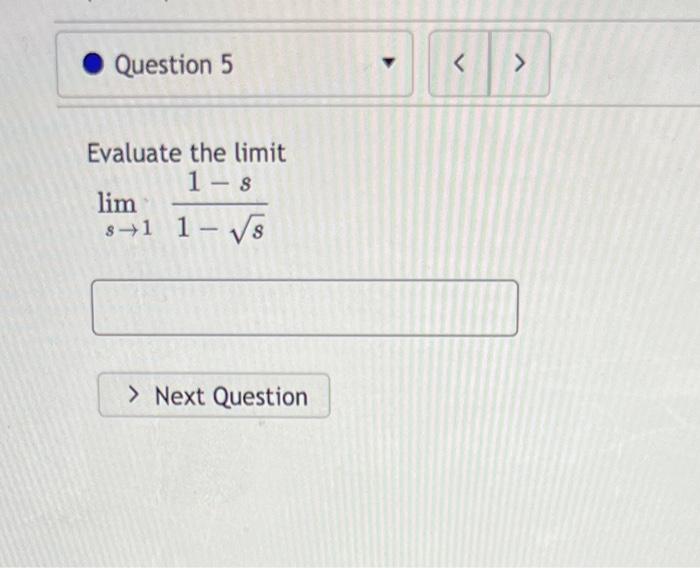 Solved Evaluate the limit lims→11−s1−s | Chegg.com