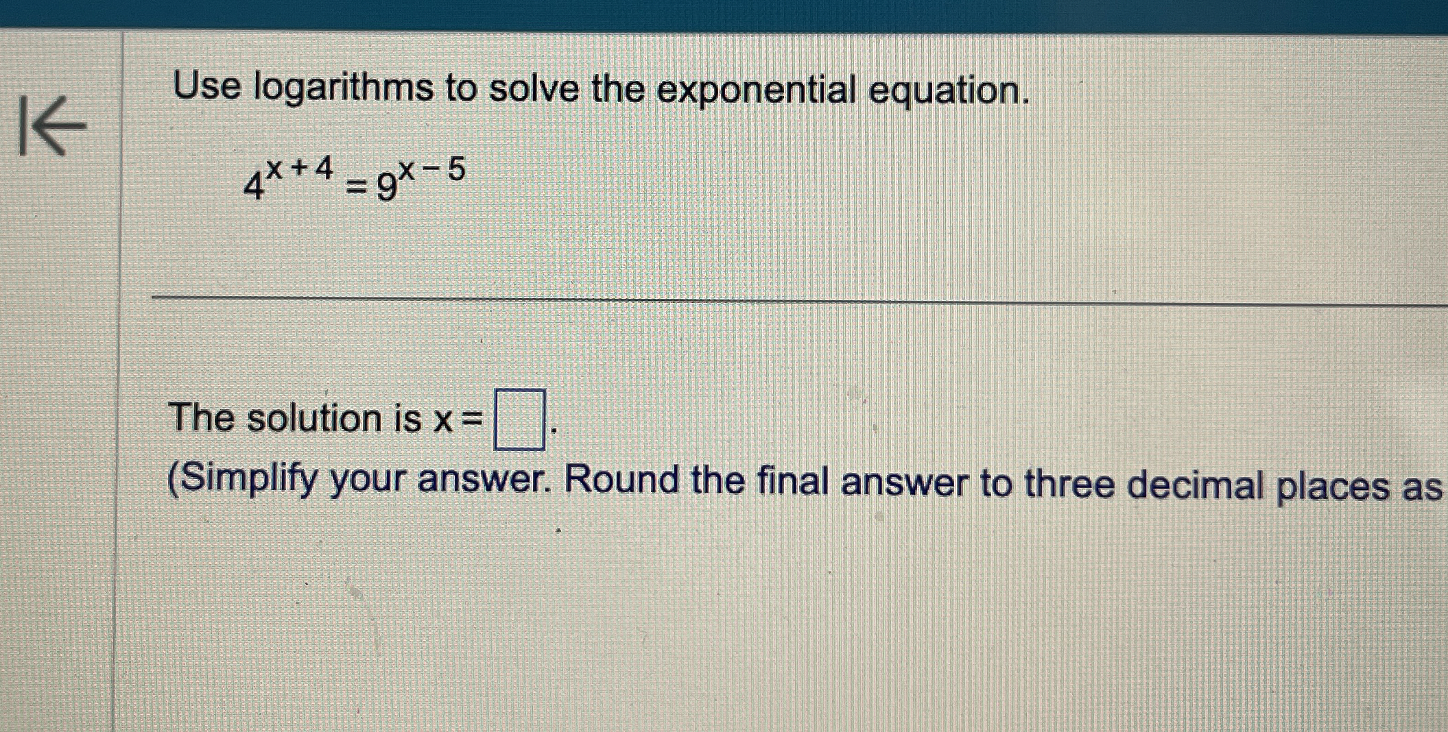 Solved Use logarithms to solve the exponential | Chegg.com