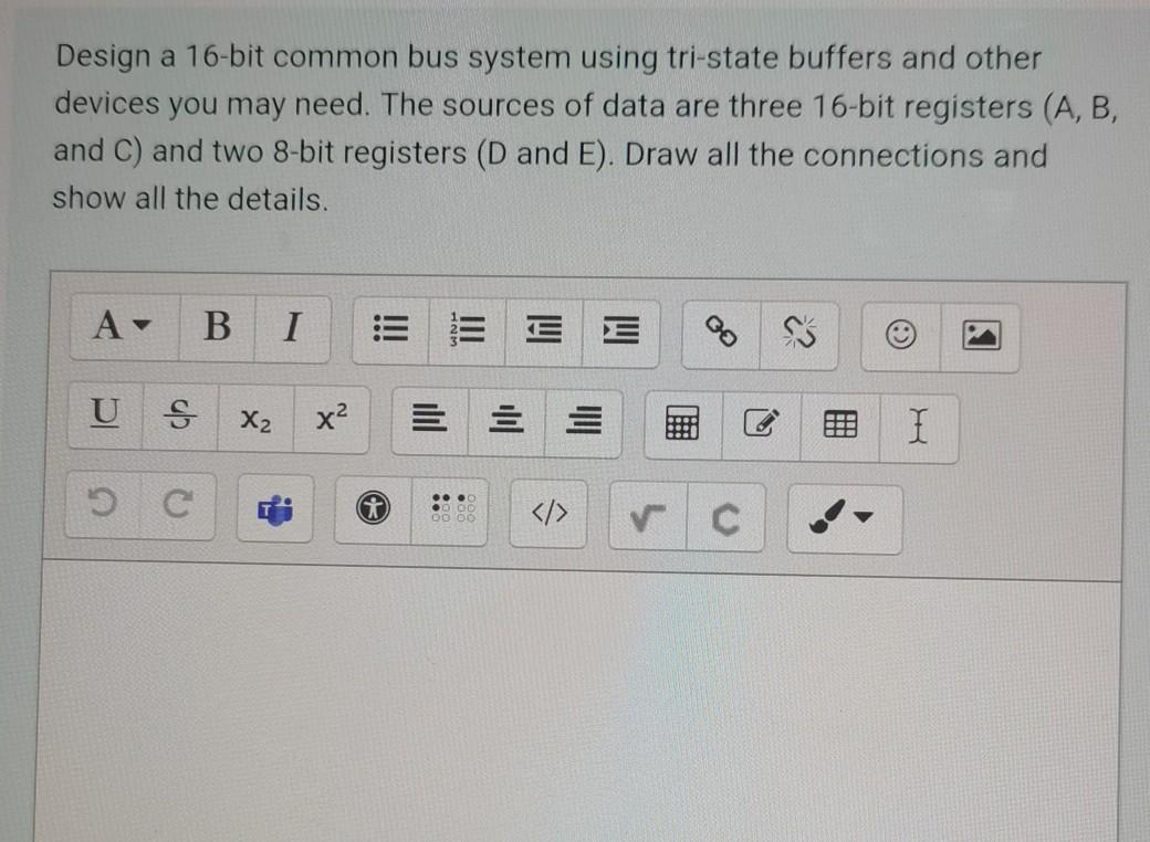 Solved Design a 16-bit common bus system using tri-state | Chegg.com